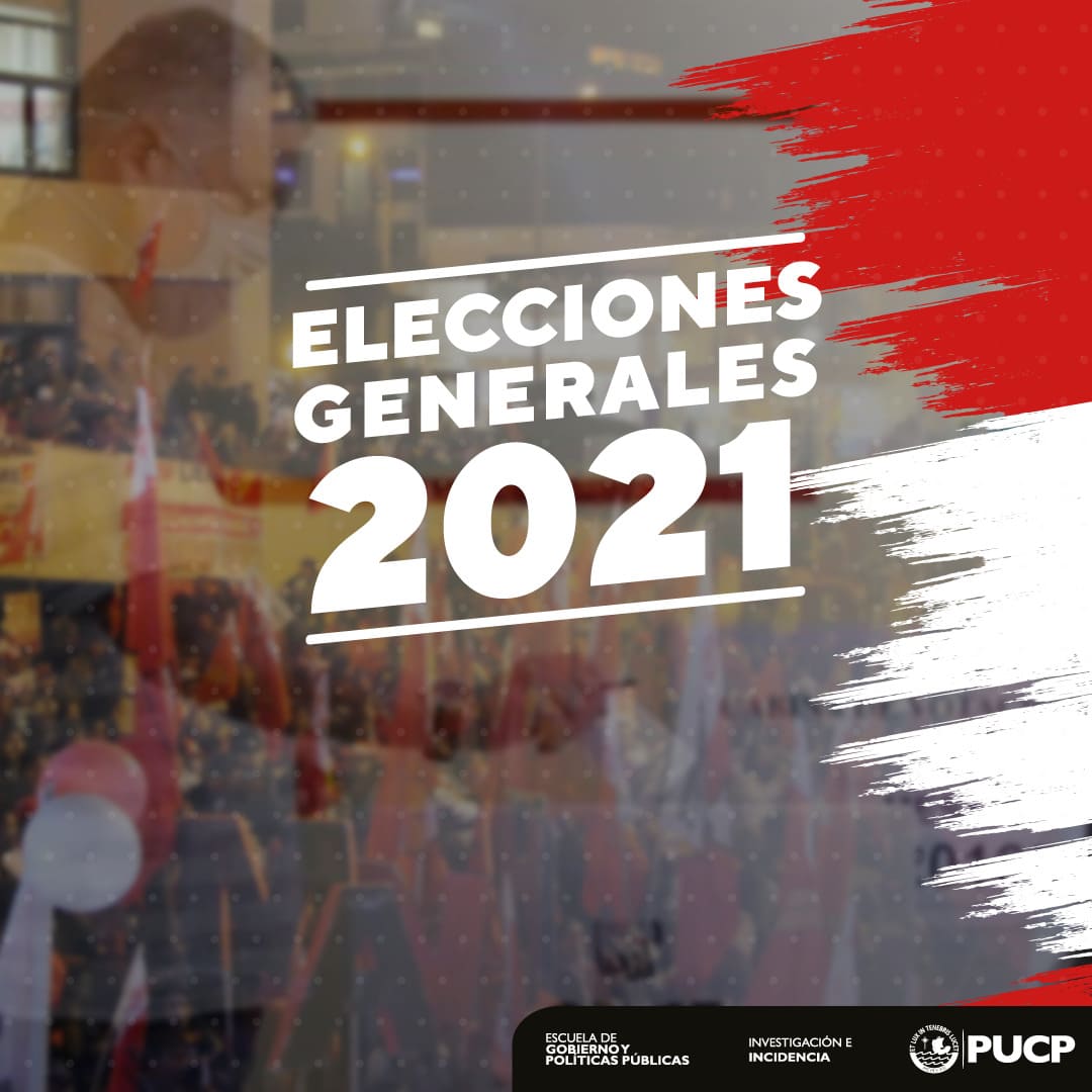 Elecciones Generales 2021 - Escuela de Gobierno y Políticas Públicas