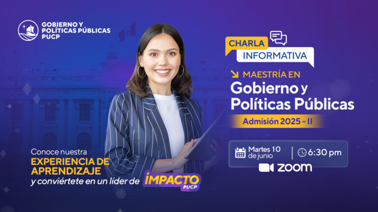 Charla Informativa de la Maestría en Gobierno y Políticas Públicas: Admisión 2025 - II - Escuela ...